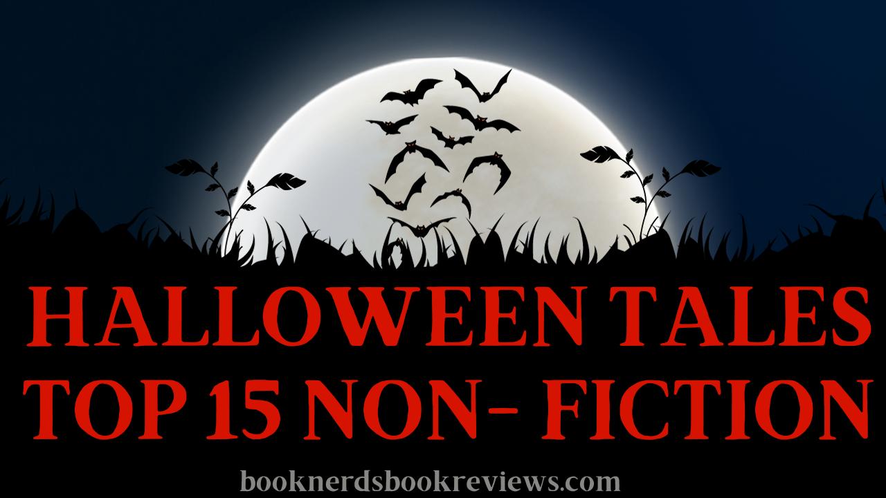 Top 15 Non- Fiction Halloween Tales - Book Nerds' Book Reviews
